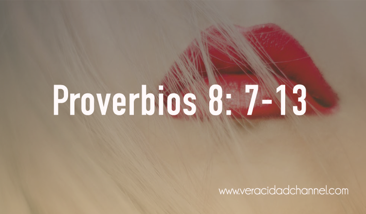 Palabras de sabiduría 63 | Proverbios 8: 7-13 - VERACIDAD CHANNEL