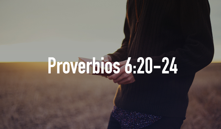 Palabras de sabiduría 54 | Proverbios 6:20-24 (RVR 1960)