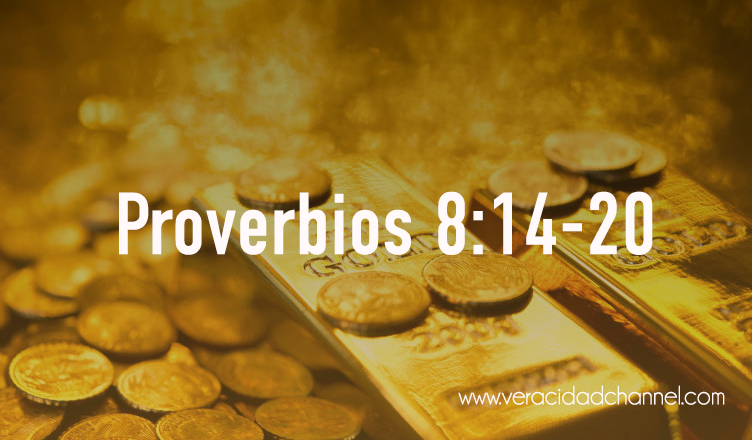 Palabras de sabiduría 64| Proverbios 8:14-20 - VERACIDAD CHANNEL